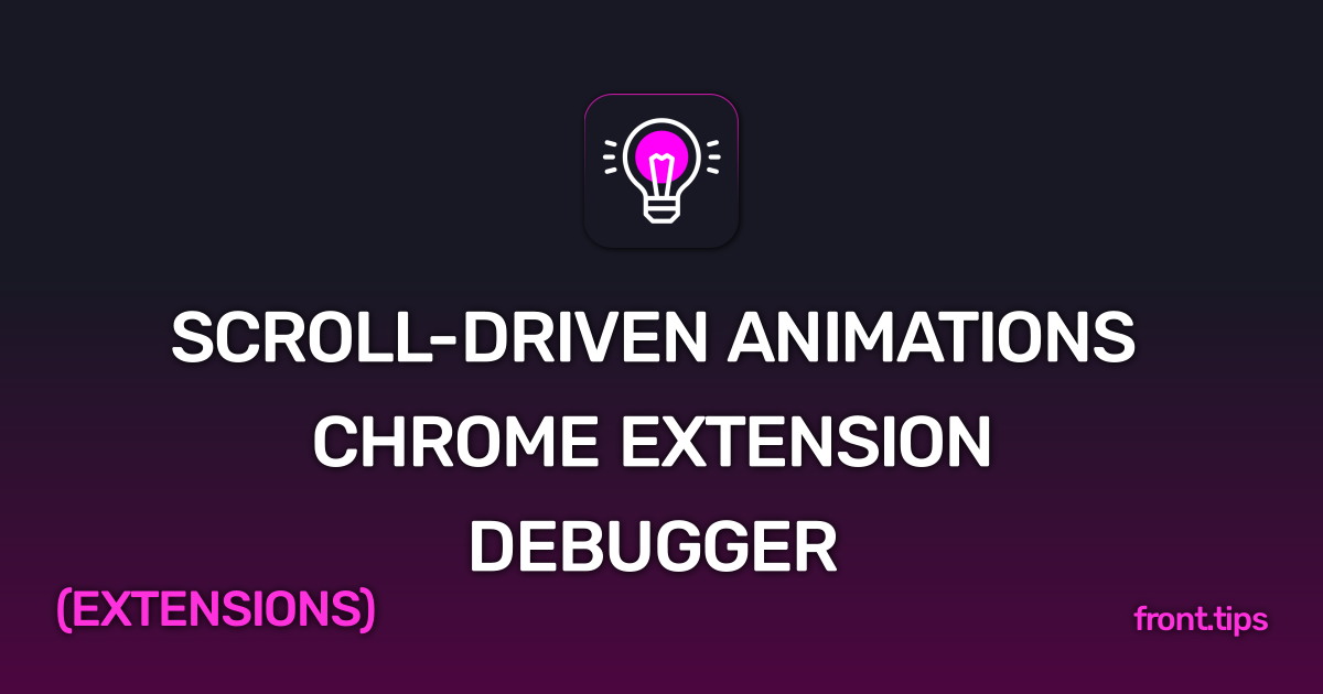 Scroll-Driven Animations Chrome Extension Debugger | Frontend ... Scroll-Driven Animations Chrome Extension Debugger | Frontend ...