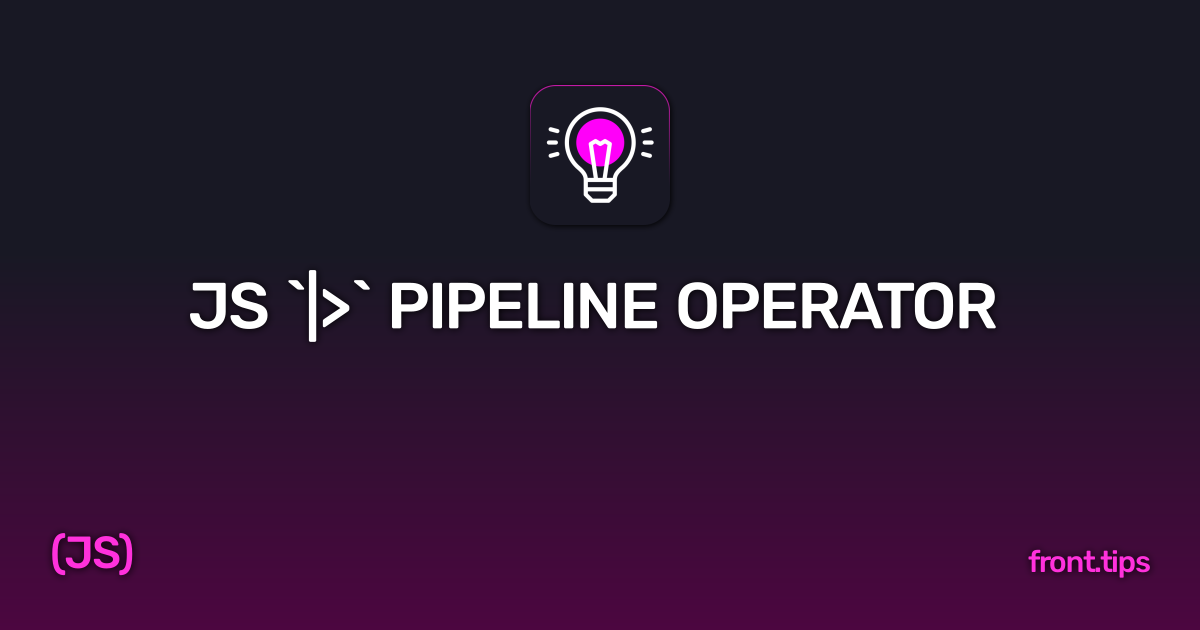 Js `` Pipeline Operator Frontend Development Tips 2663